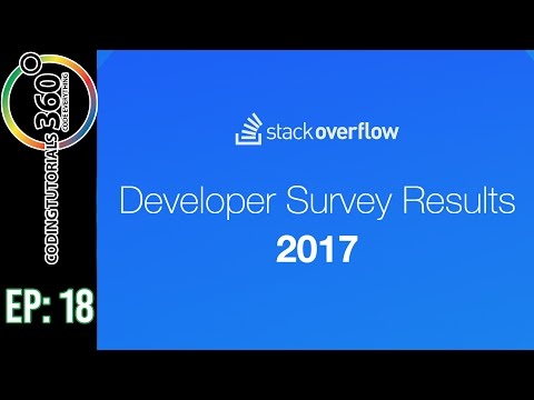 Stack Overflow 2017 Developer Survey: Ask a Dev Episode 18