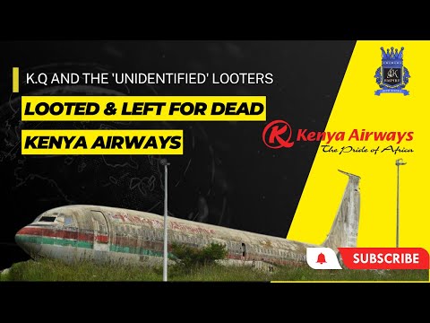 FINANCIAL CRIMES: Kenya Airways & the 10 year loss making spree, looted by 'ghost owners' thro SPVs