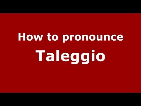 How to pronounce Taleggio (Italian/Italy) - PronounceNames.com