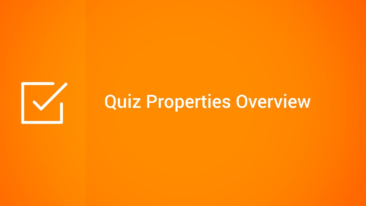 Quiz Properties Overview