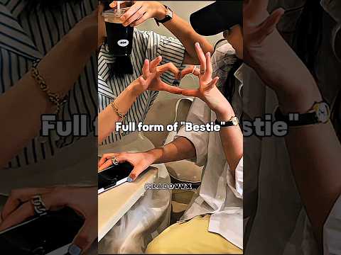 Full form of "Bestie" ๐ #shorts #bestie #aesthetic #shortsfeed #trending #popular #ytshorts #fyp #k