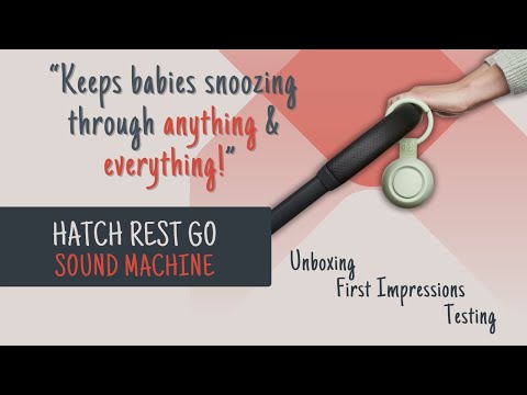 Hatch Rest Go Baby Sound Machine - Unboxing | First Impressions | Testing