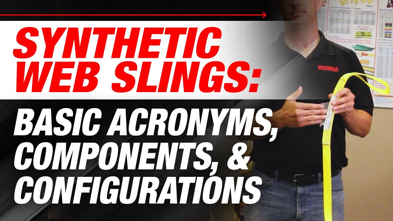 Synthetic Web Slings: Basic Acronyms, Components, and Configurations
