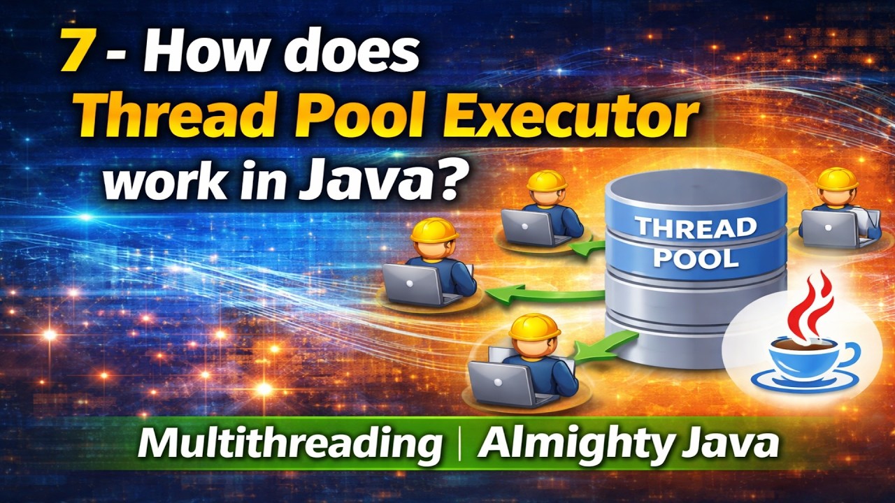 7 - How does Thread Pool Executor work in Java? | Multithreading | Almighty Java