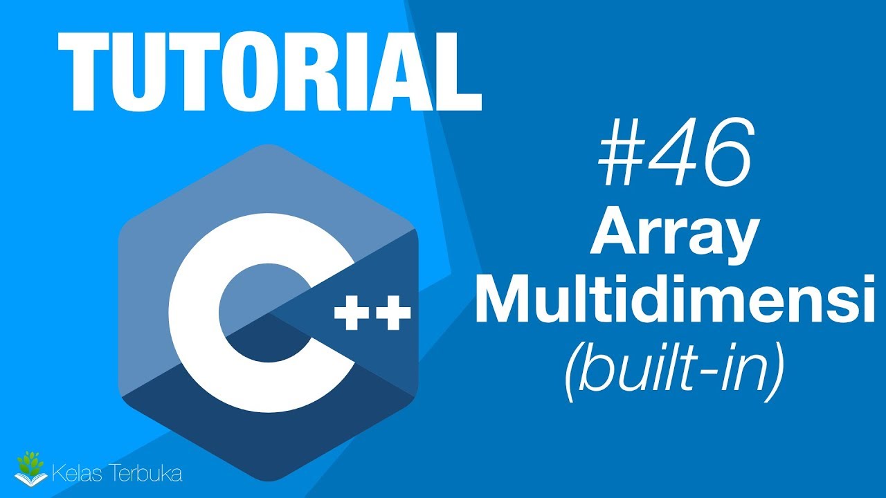 Belajar C++ [Dasar] - 46 - Multidimensi Array | Built-in