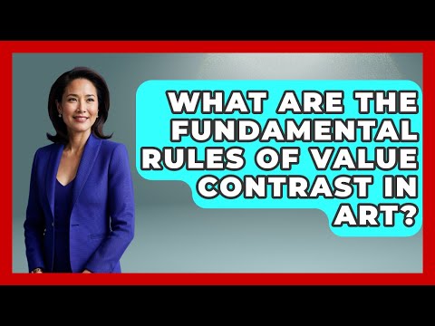 What Are The Fundamental Rules Of Value Contrast In Art? - Drawing and Painting Academy