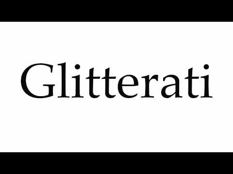 How to Pronounce Glitterati