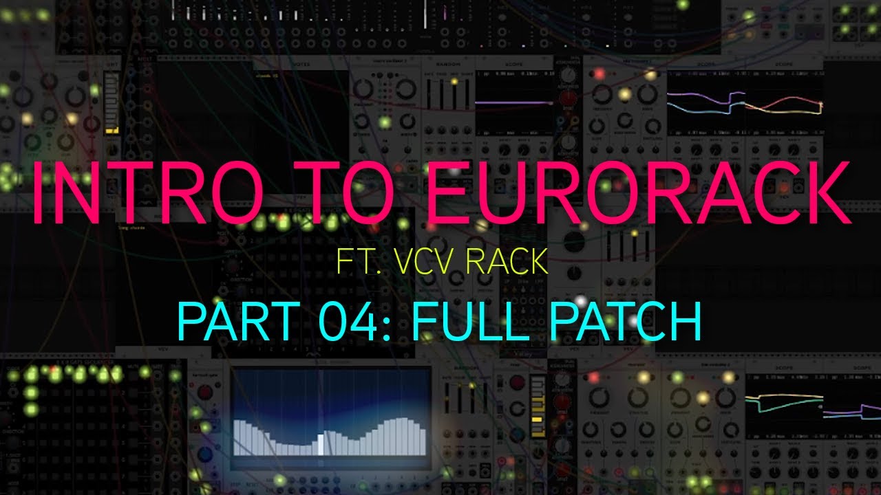 Let's Learn Eurorack (ft. VCV Rack): 04 - Full Generative Patch