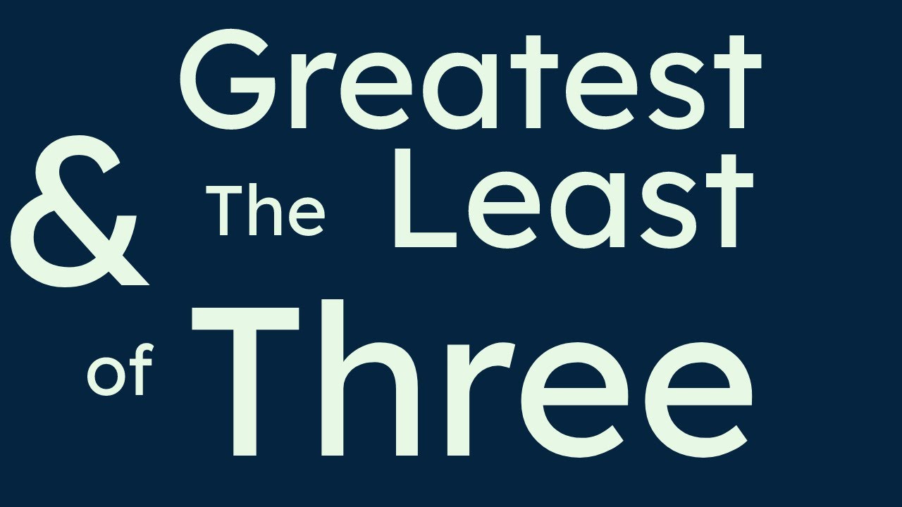 5.08: The Greatest And The Least of three | Starting Out With Java