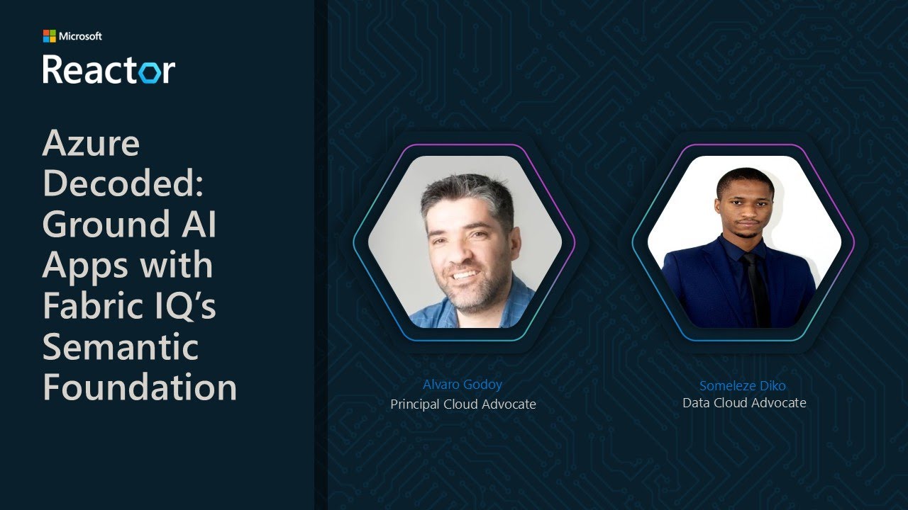 Azure Decoded: Ground AI Apps with Fabric IQ’s Semantic Foundation