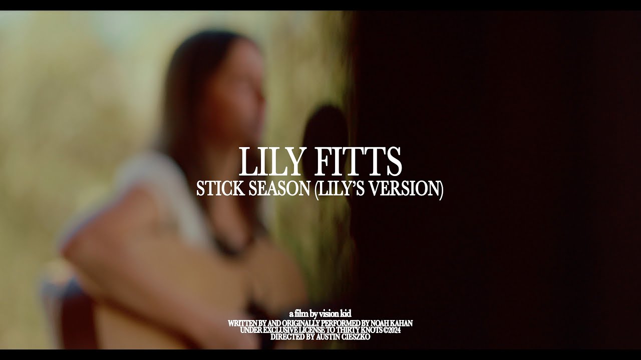 Lily Fitts - Stick Season by Noah Kahan (Lily's Version)