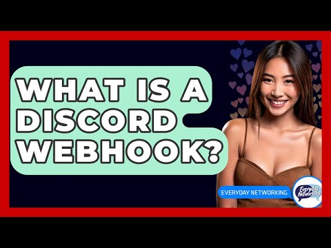 What Is A Discord Webhook? - Everyday-Networking
