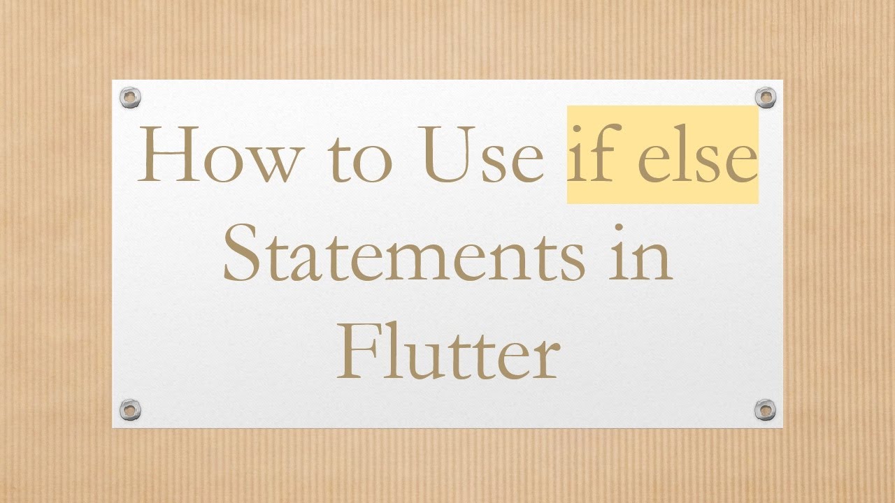 How to Use if else Statements in Flutter