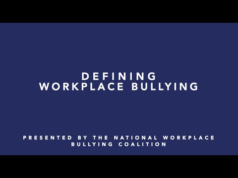 Defining Workplace Bullying: What Is It and How Do I Know If It is Happening to Me?