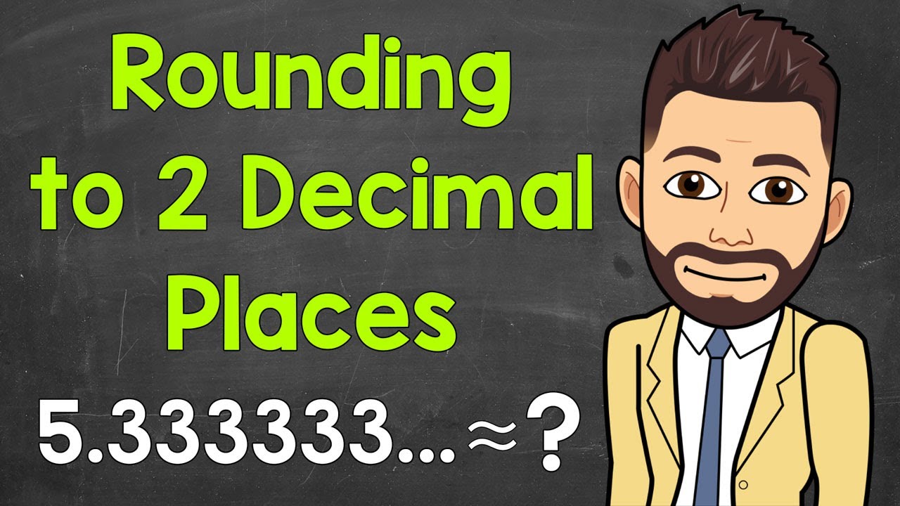 How to Round to 2 Decimal Places | Math with Mr. J