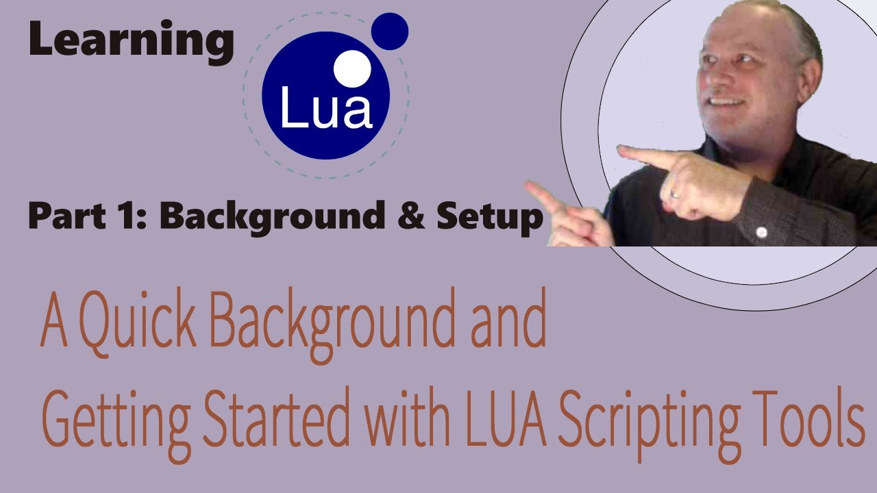 Learning Lua: A Quick Background and Getting Started with Lua Scripting Tools
