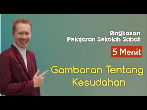 Ringkasan Pelajaran Sekolah Sabat 5 Menit - GAMBARAN TENTANG KESUDAHAN - Pdt. Reza Abraham