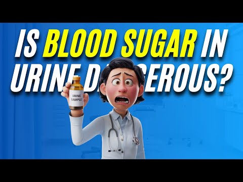 Is Blood Sugar in Urine Dangerous? (The Shocking Truth)
