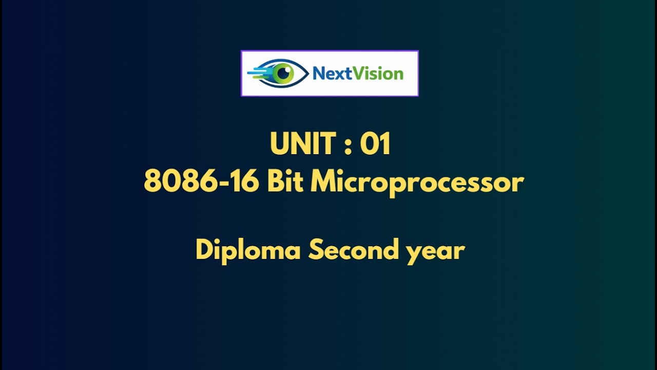 Unit - I 8086-16 Bit Microprocessor | Diploma Second year | Nextvision Edutech