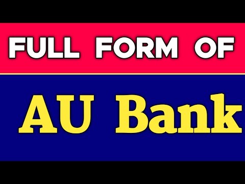 Full form of AU bank.AU bank ki full form kya hota hai.AU bank ka pura naam kya hota hai.AU Bank