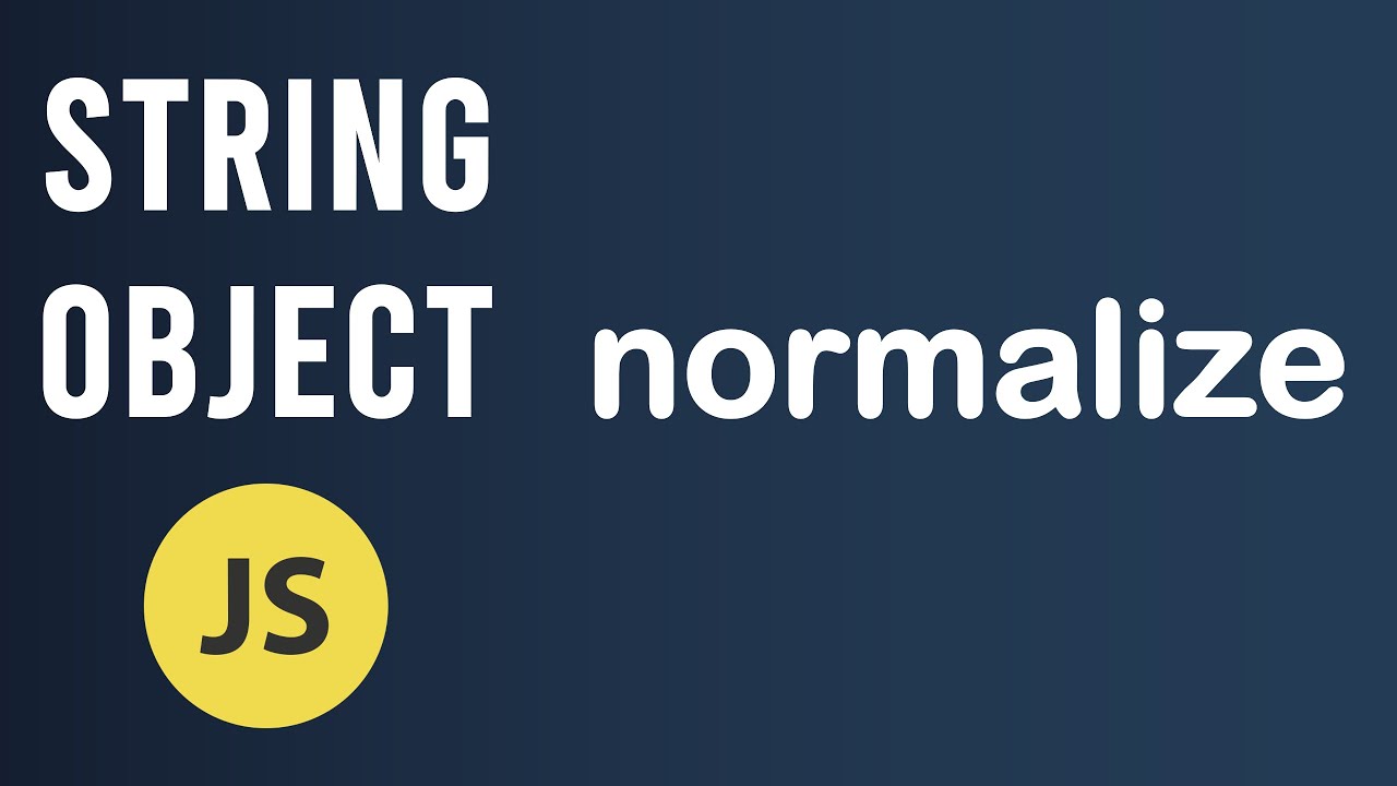 normalize method | String Object In JavaScript