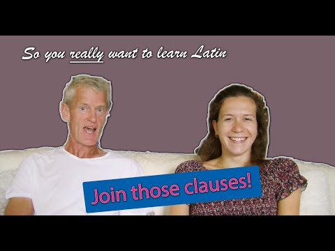 Latin Lesson 32: Linking sentences and clauses | So You Really Want to Learn Latin