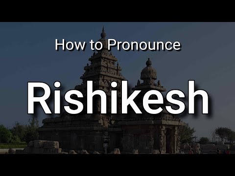 Rishikesh - Pronunciation and Meaning