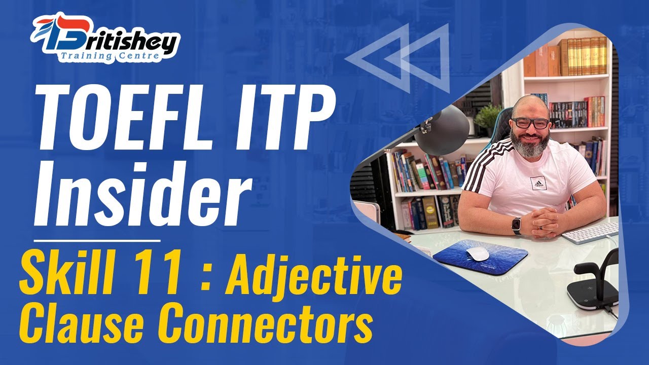 TOEFL ITP: Skill 11: Adjective Clause Connectors