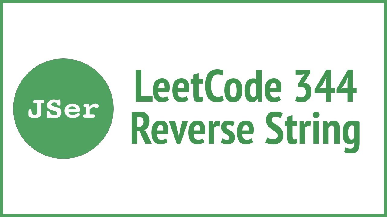 LeetCode 344 Reverse String  | JSer - JavaScript & Algorithm