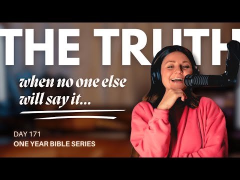 TRUTH: when everyone else says what you want to hear | day 171 one year Bible audio & commentary!