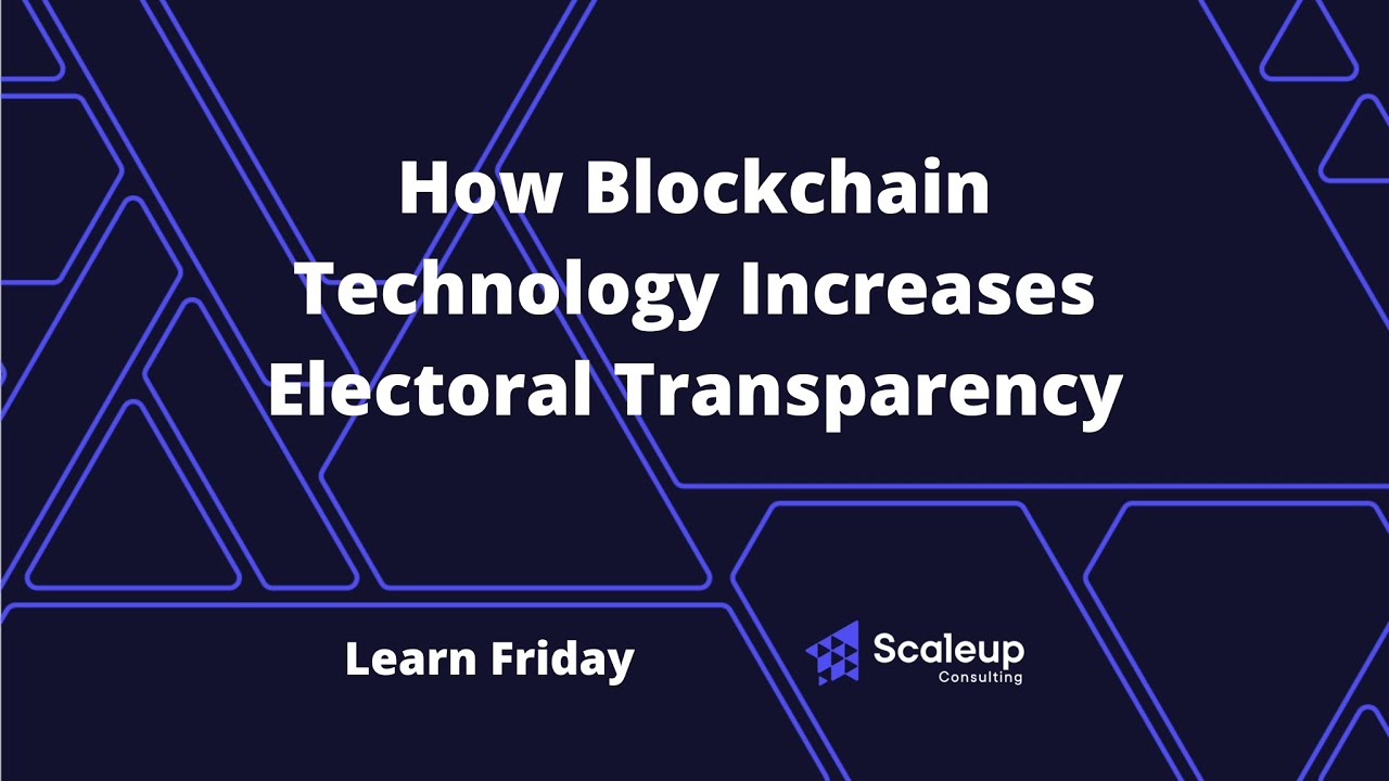 How Blockchain Technology Increases Electoral Transparency
