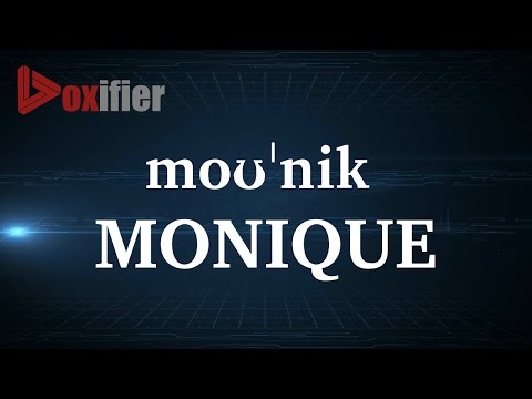 How to Pronunce Monique in English - Voxifier.com