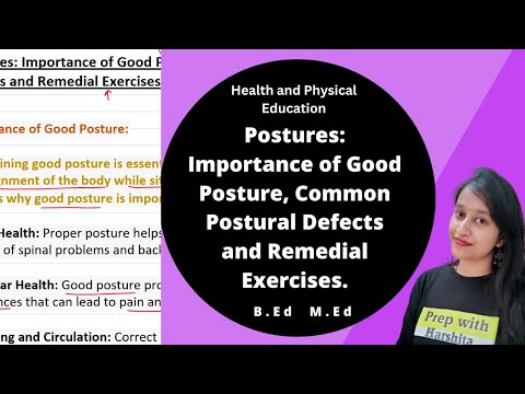 Postures: Importance of Good Posture, Common Postural Defects and Remedial Exercises.