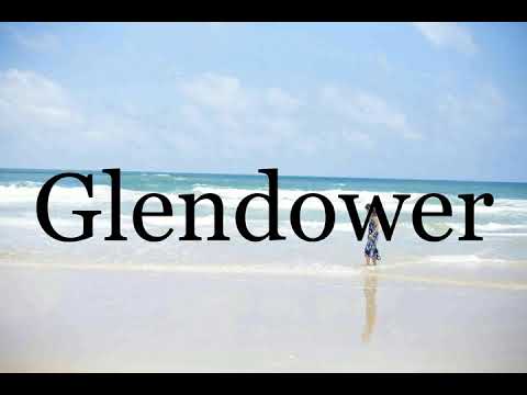 How To Pronounce Glendower🌈🌈🌈🌈🌈🌈Pronunciation Of Glendower