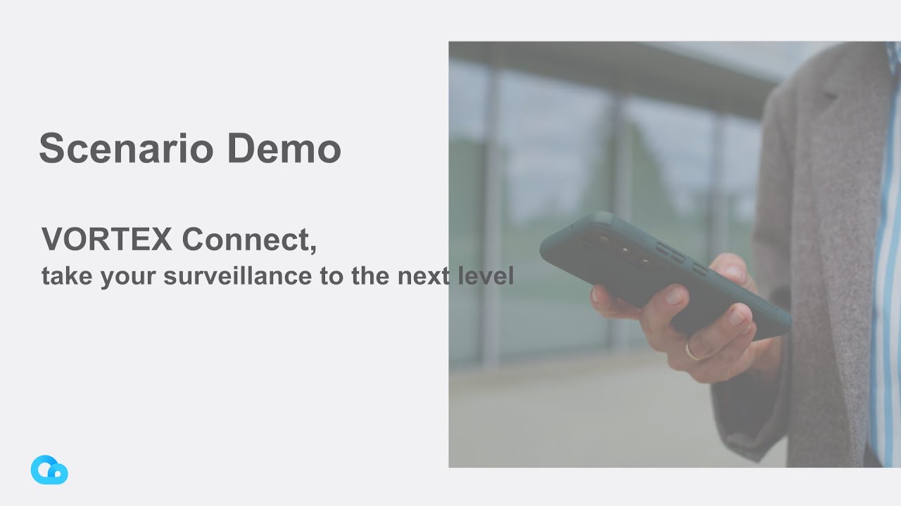 【Scenario Demo】VORTEX Connect, take your surveillance to the next level clean