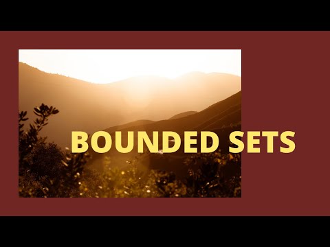 BOUNDED sets -- EXAMPLES -- How to prove that a set is bounded -- Real ANALYSIS
