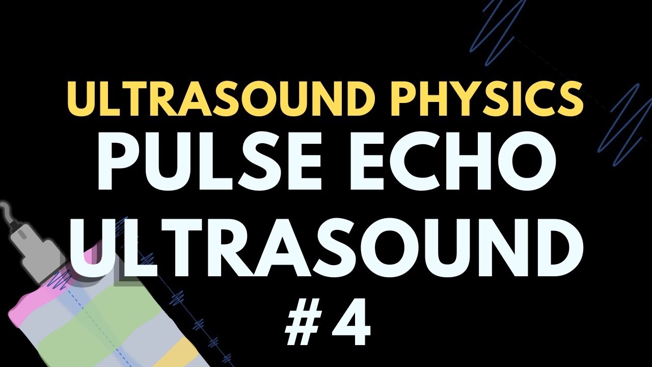 Understanding Pulse Echo Ultrasound: Key Parameters and Imaging ...