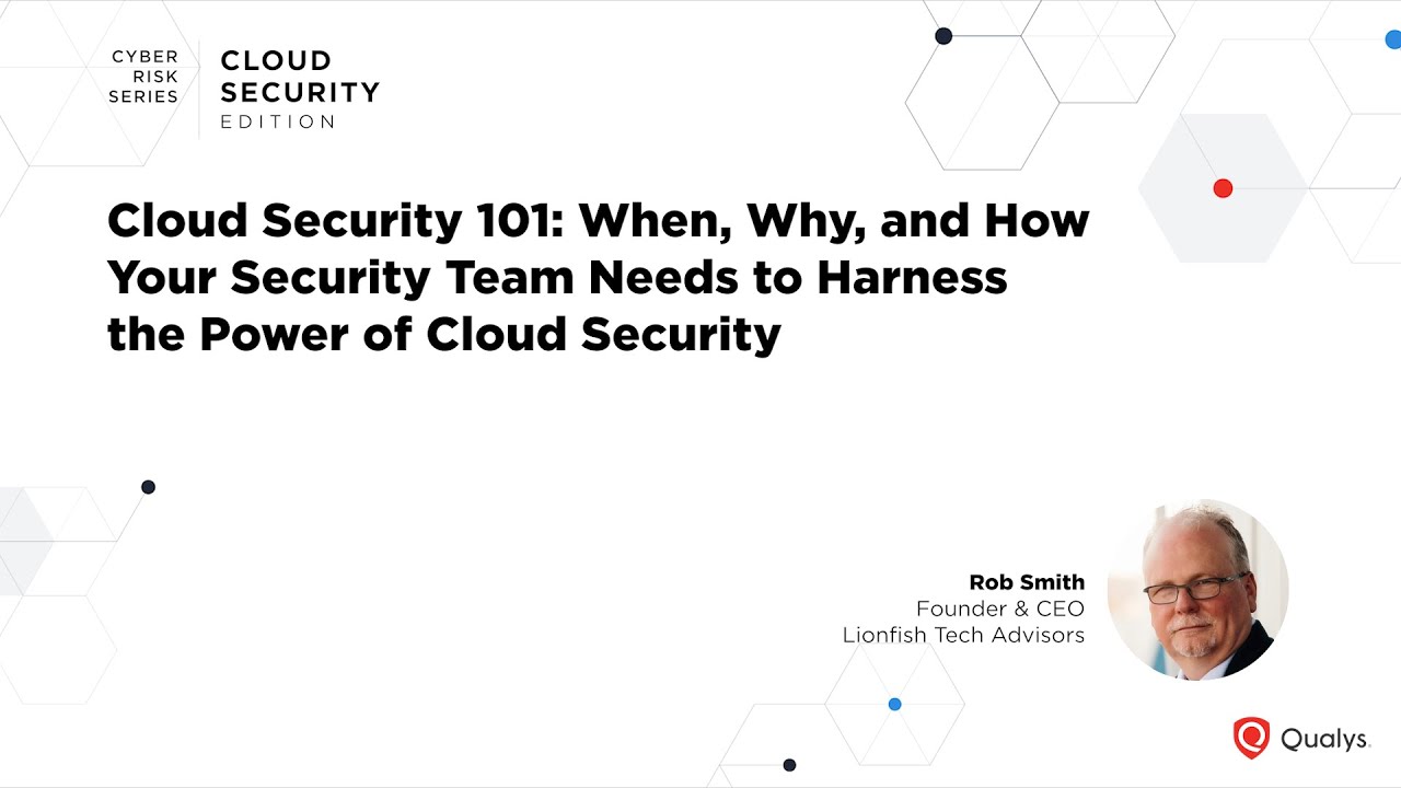 Cloud Security 101: When, Why, and How Your Security Team Needs to Harness the Power of Cloud Se...