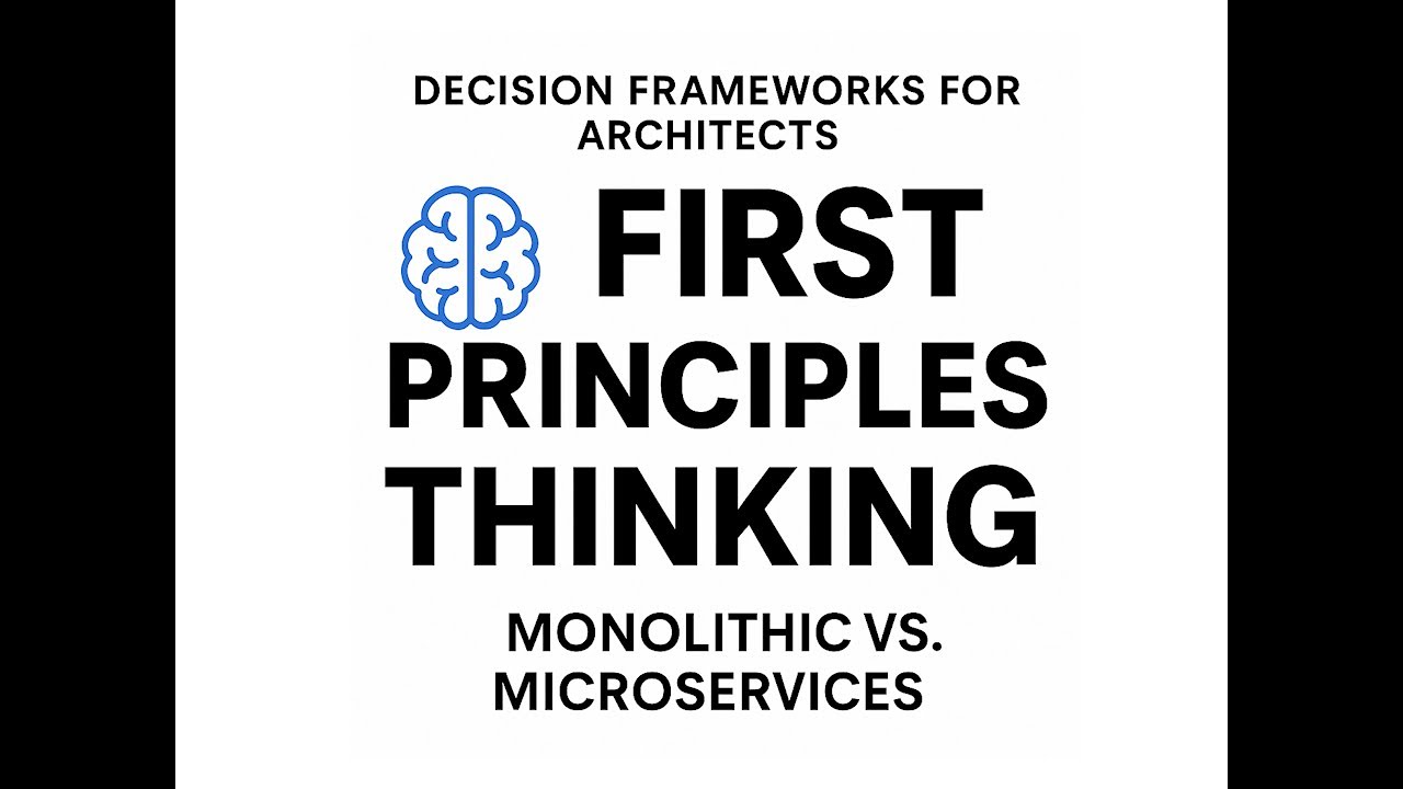 Decision Frameworks for Architects | Ep. 1 - First Principles Thinking
