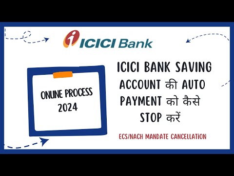 ICICI Bank account की Auto Payment को कैसे Stop करें | ECS/NACH Mandate Cancellation in icici bank