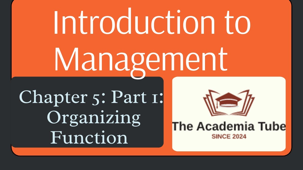 Introduction to Management: chapter 5: Organizing Function: Part 1