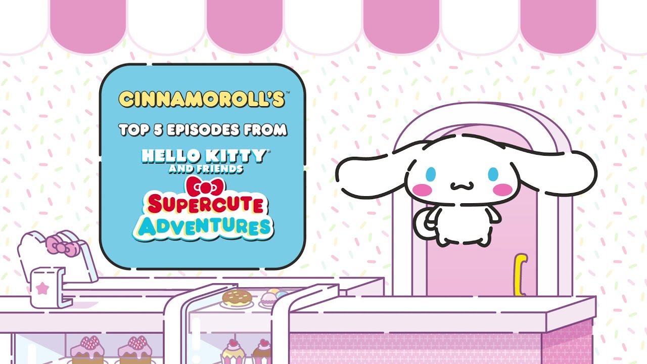 Cinnamoroll’s Top 5 Episodes  | Hello Kitty and Friends Supercute Adventures