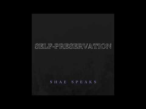 Shae Speaks - Self-Preservation (Official Audio)