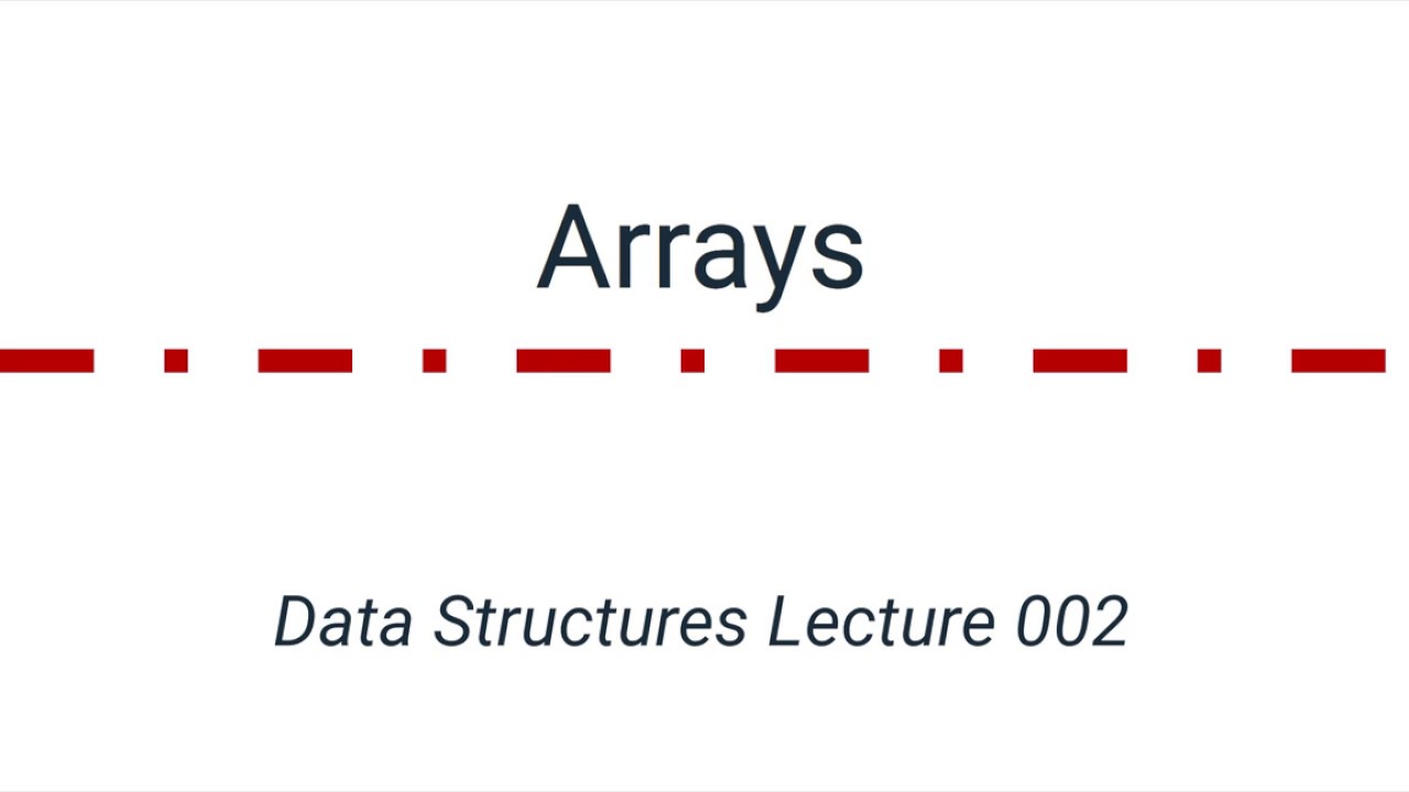 Data Structures 002: Arrays