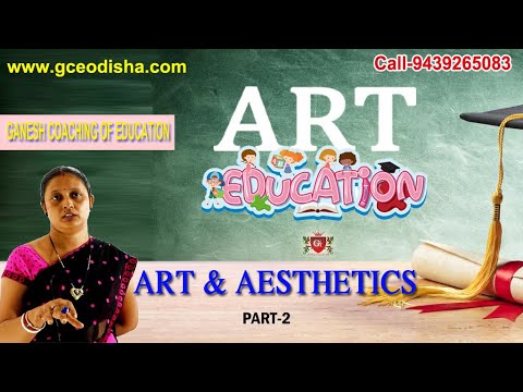 ART EDUCATION || ART & AESTHETICS || PART-2 #B.ED#SEM-2#GCE#GCEODISHA