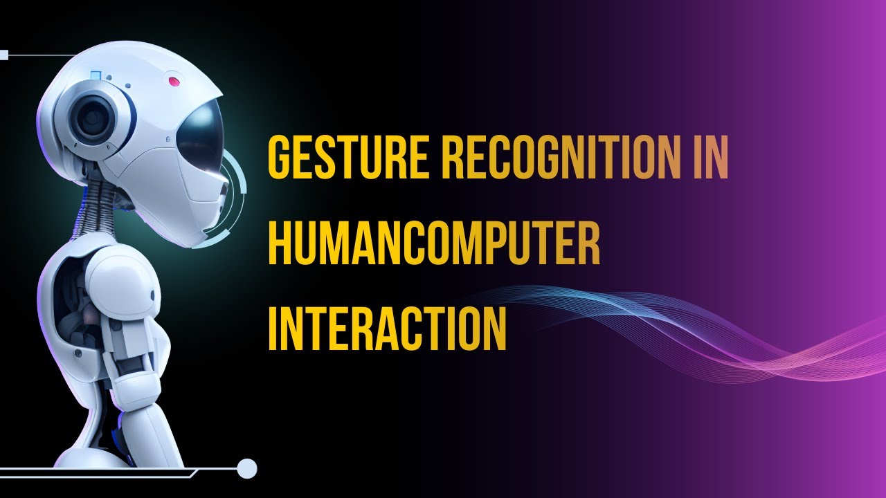 🤖Recognition in HCI | Enhancing User Experiences: The Future Gesture Recognition🤖