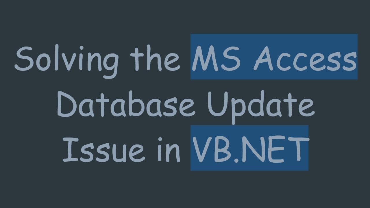 Solving the MS Access Database Update Issue in VB.NET