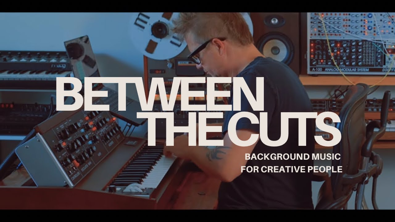 Between The Cuts – Music For Creatives (4-Hour Set on Bandcamp)