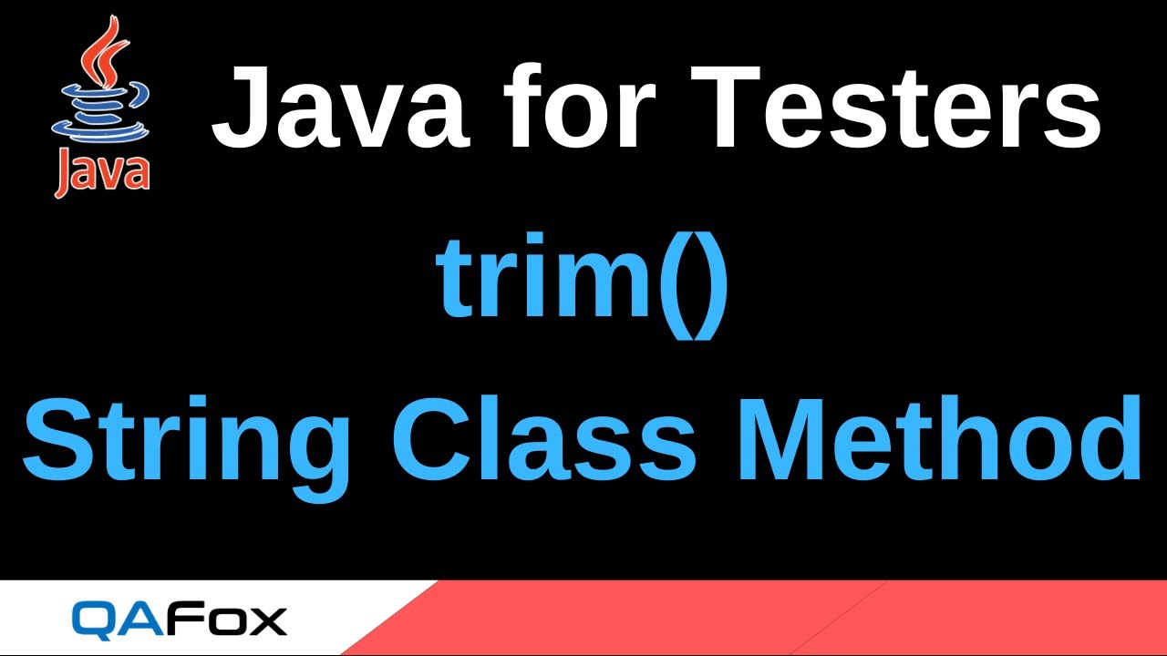 Java for Testers - Part 99 - trim() String method