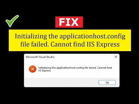 Learn Fix Initializing the applicationhost confog has failed Cannot find IIS Express error ...
